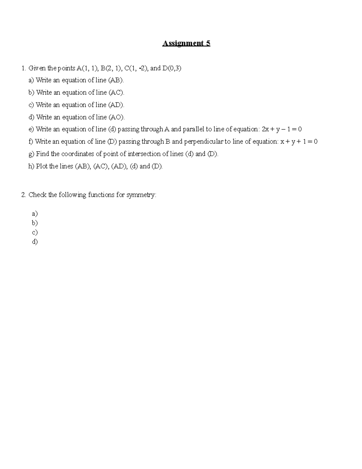 Assignment 5 - none - Assignment 5 Given the points A(1, 1), B(2, 1), C(1, 2), and D(0,3) a ...