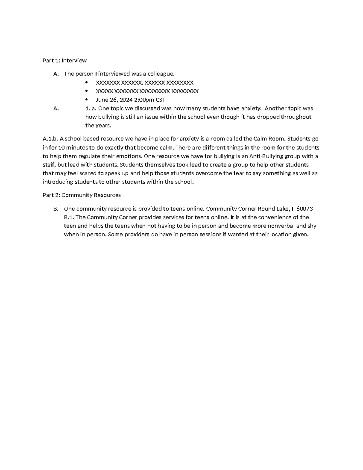 Task 3 Part 1 for the written response to the interview. Names were X out and place of ...