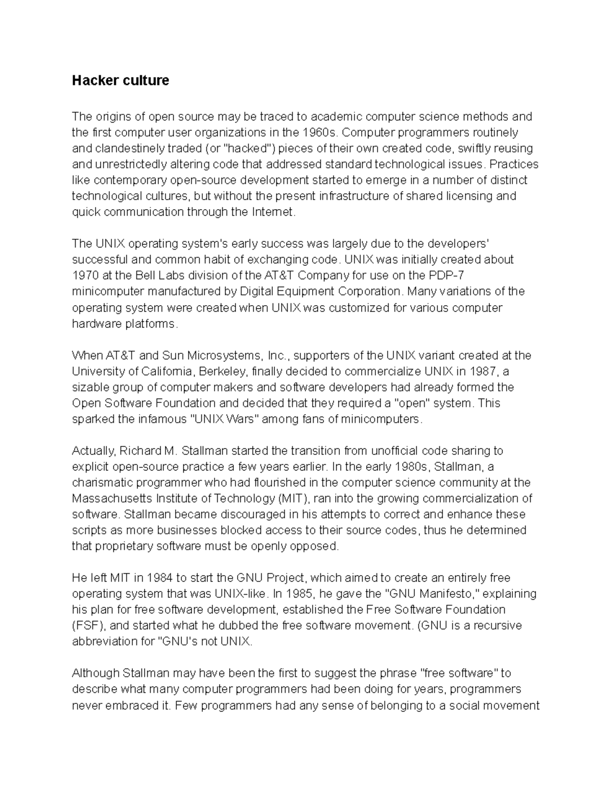 Hacker culture - Hacker culture The origins of open source may be traced to academic computer ...