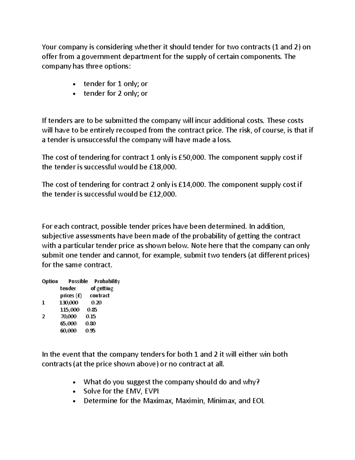 Decision Tree Exercise - Your company is considering whether it should ...