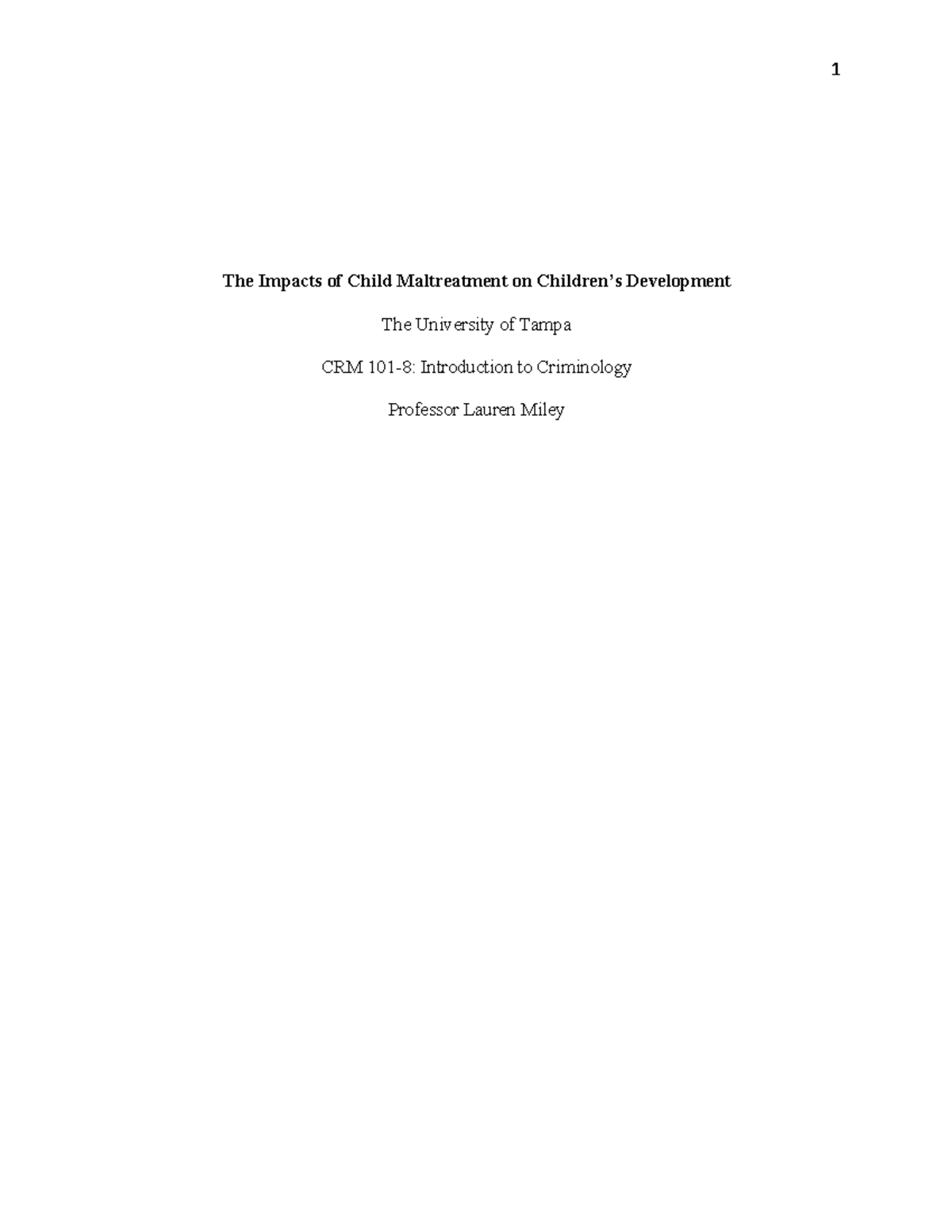 Criminology Paper - The Impacts of Child Maltreatment on Children’s ...