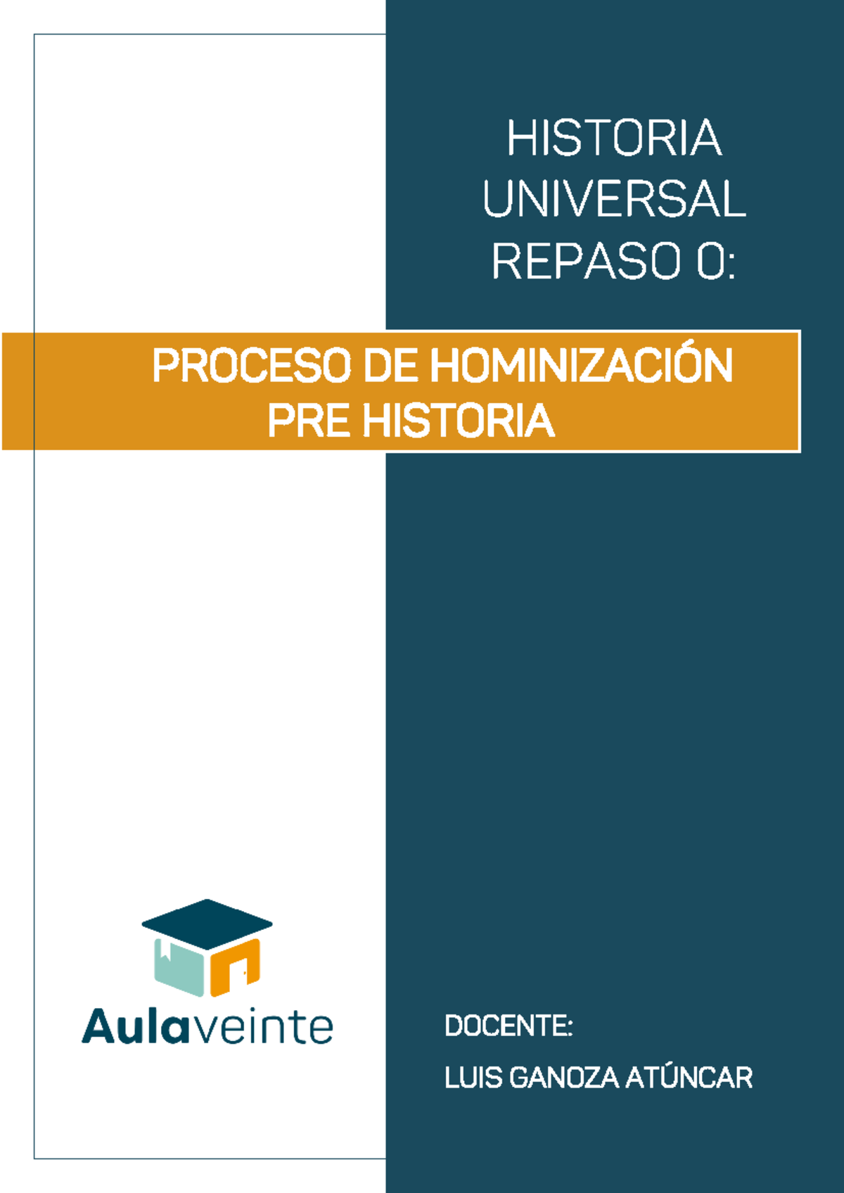 Repaso 0 - Hominizaci+ô N-PRE Historia - HISTORIA UNIVERSAL REPASO 0: DOCENTE: LUIS GANOZA ...