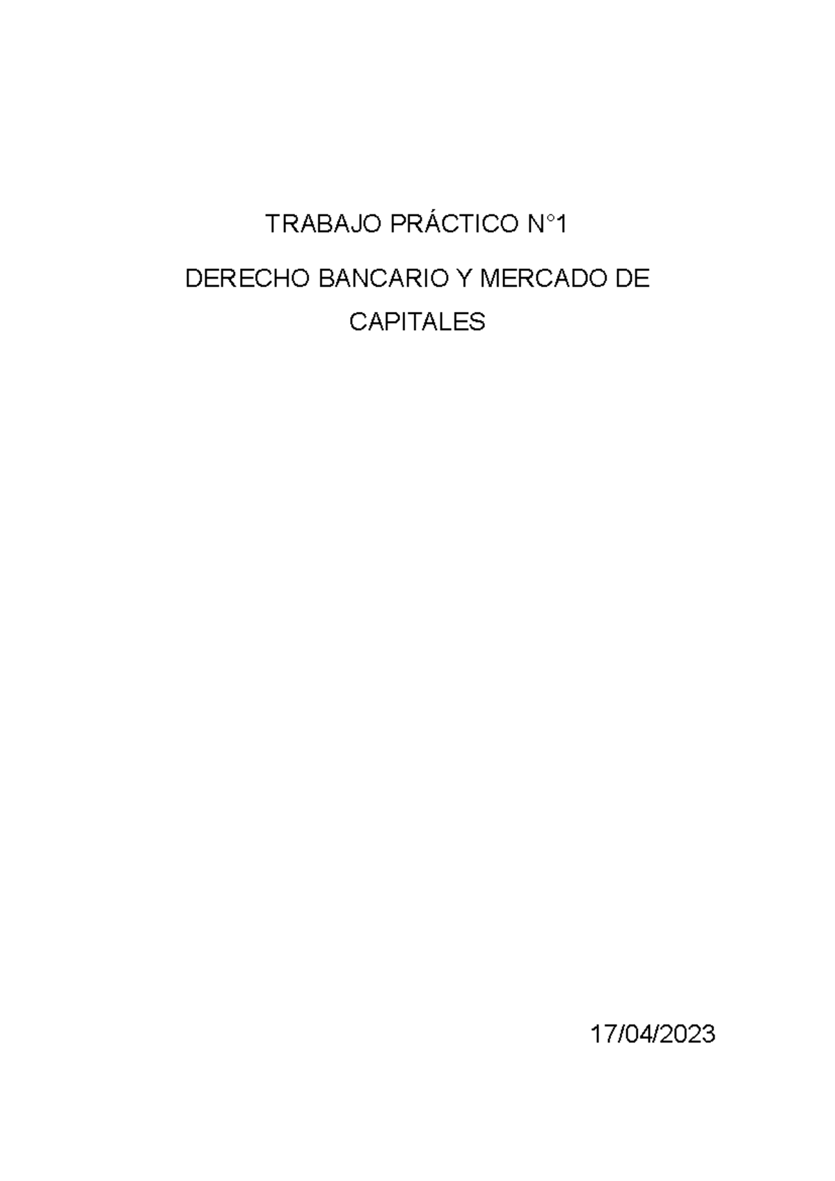 TP 1 DER Bancario - TRABAJO PRÁCTICO N° DERECHO BANCARIO Y MERCADO DE ...