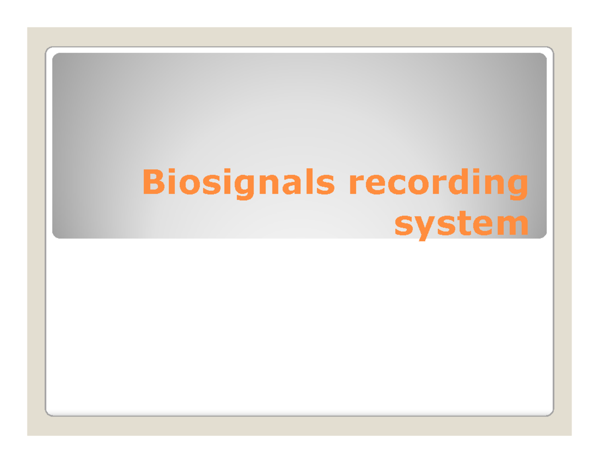 Biosignal recording system - BiosignalsBiosignals recording recording systemsystemsystemsystem ...