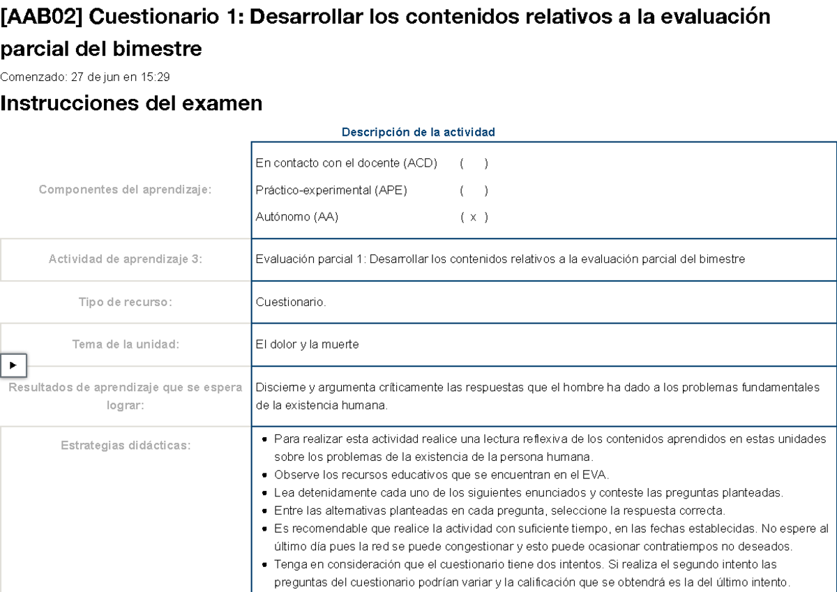 Examen [AAB02] Cuestionario 1 Desarrollar los contenidos relativos a la evaluación parcial del ...