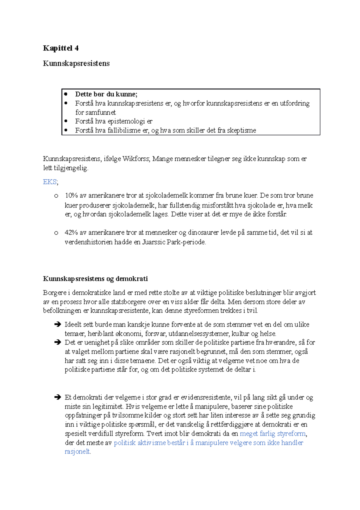 Kapittel 4, eksamen JA - Kapittel 4 Kunnskapsresistens Dette bør du kunne; Forstå hva - Studocu