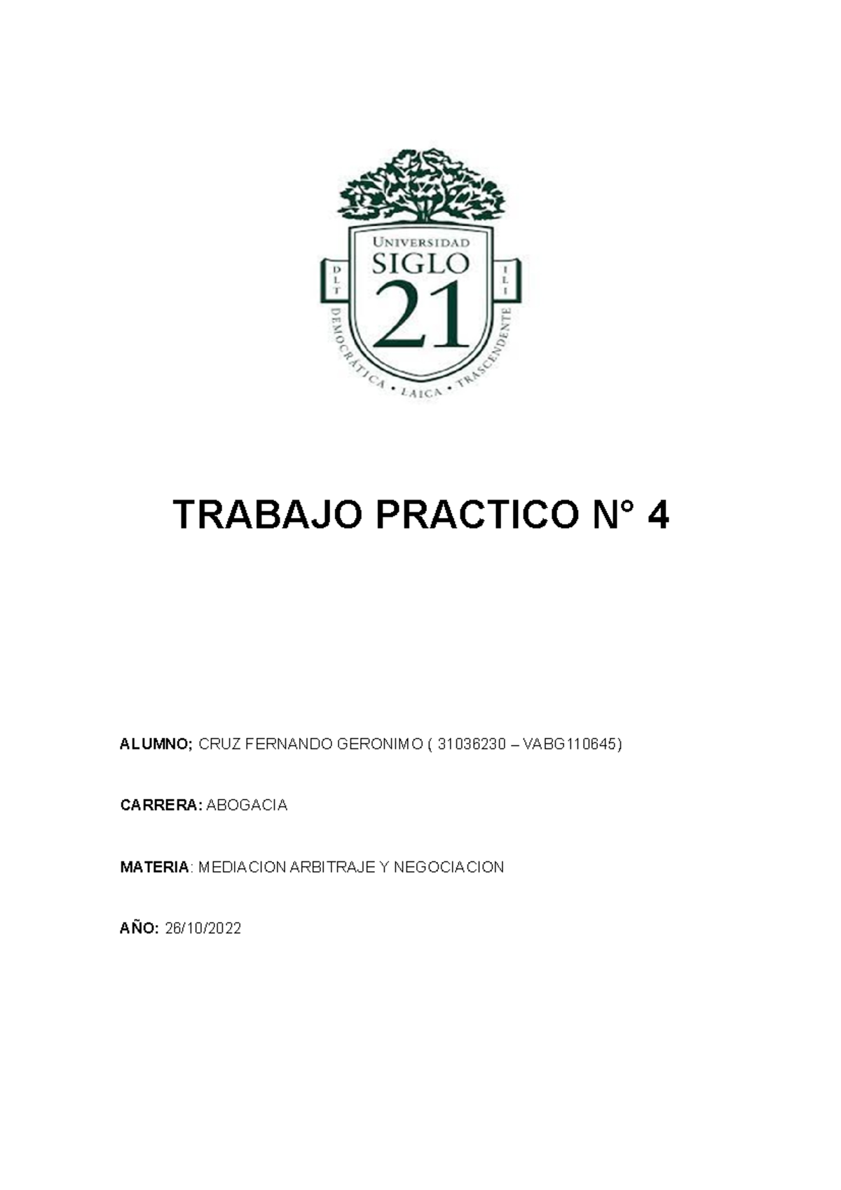 Mediacion y arbitraje tp4 - TRABAJO PRACTICO N° 4 ALUMNO; CRUZ FERNANDO GERONIMO ( 31036230 ...