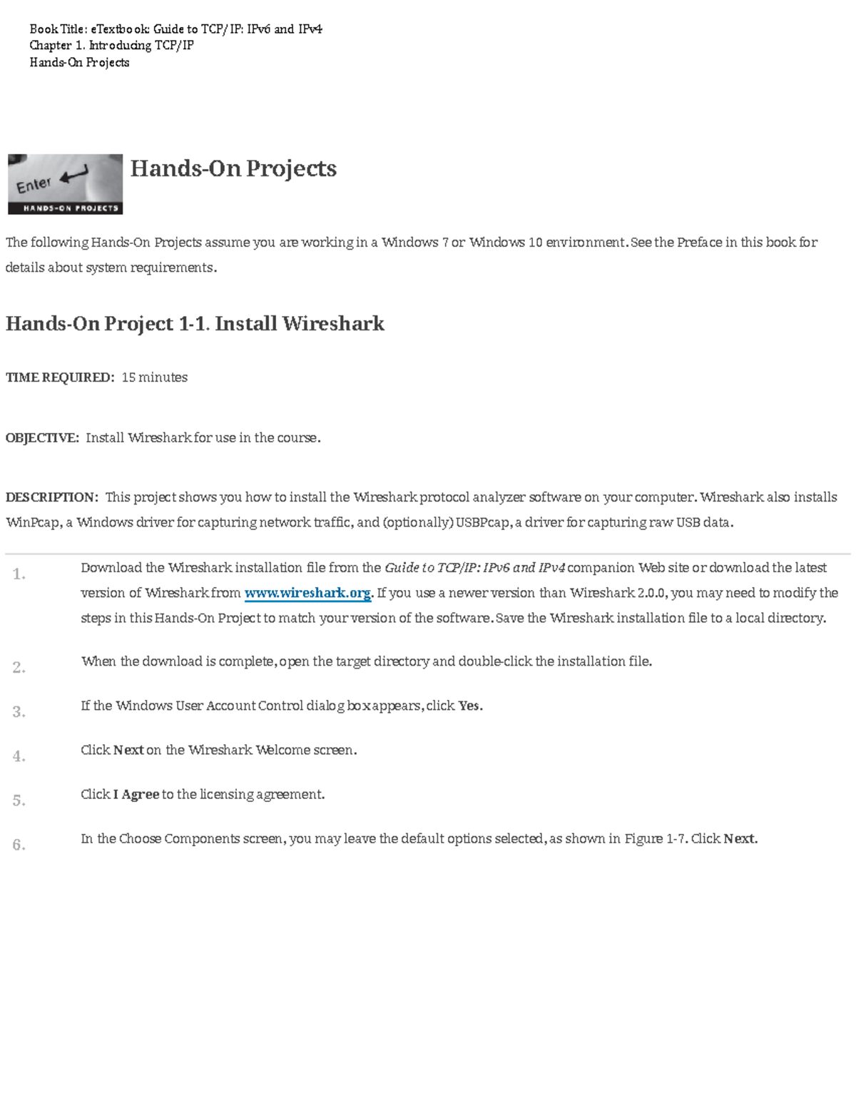 Hands On 1 - Hands-On Projects The following Hands-On Projects assume ...