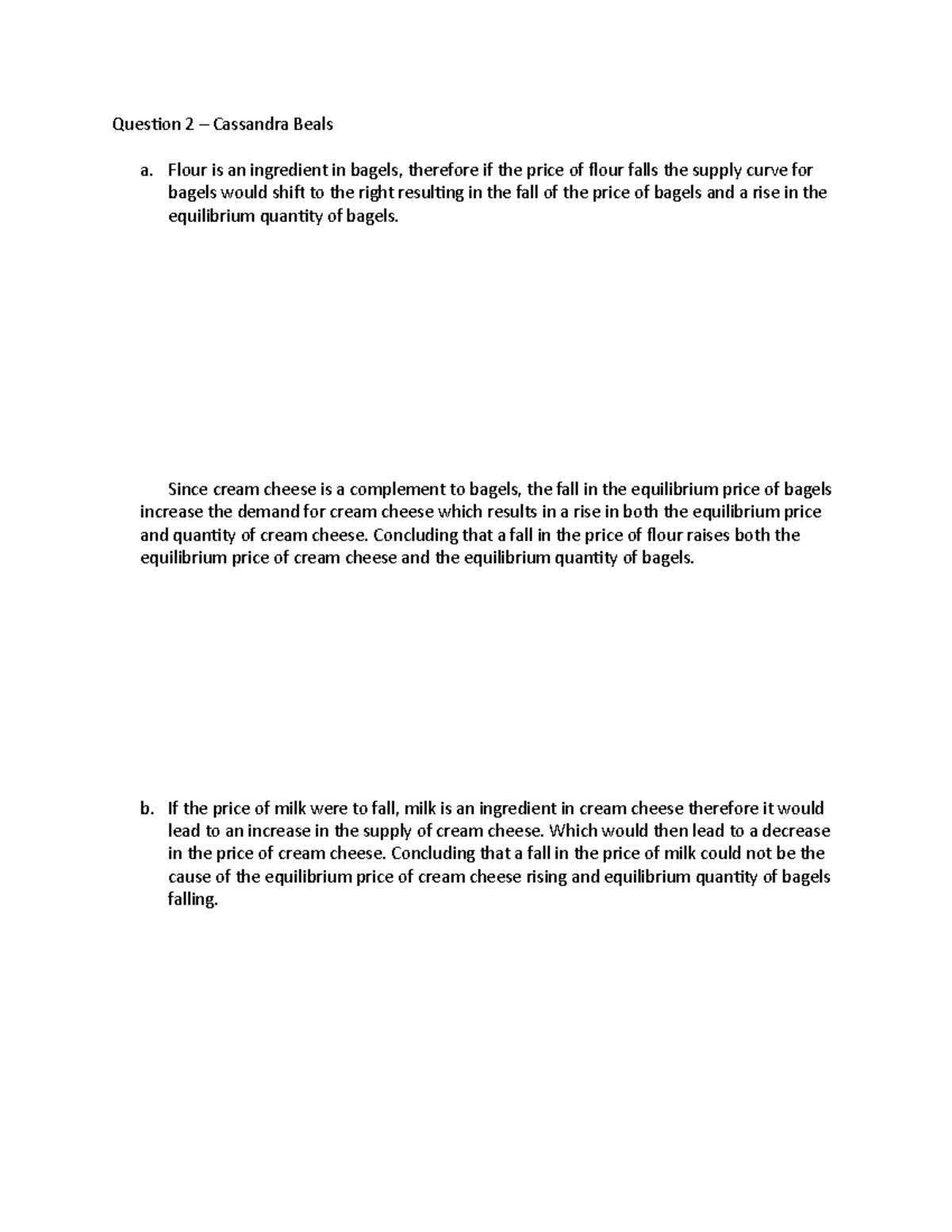 Question 2 for Economics - Question 2 – Cassandra Beals a. Flour is an ...