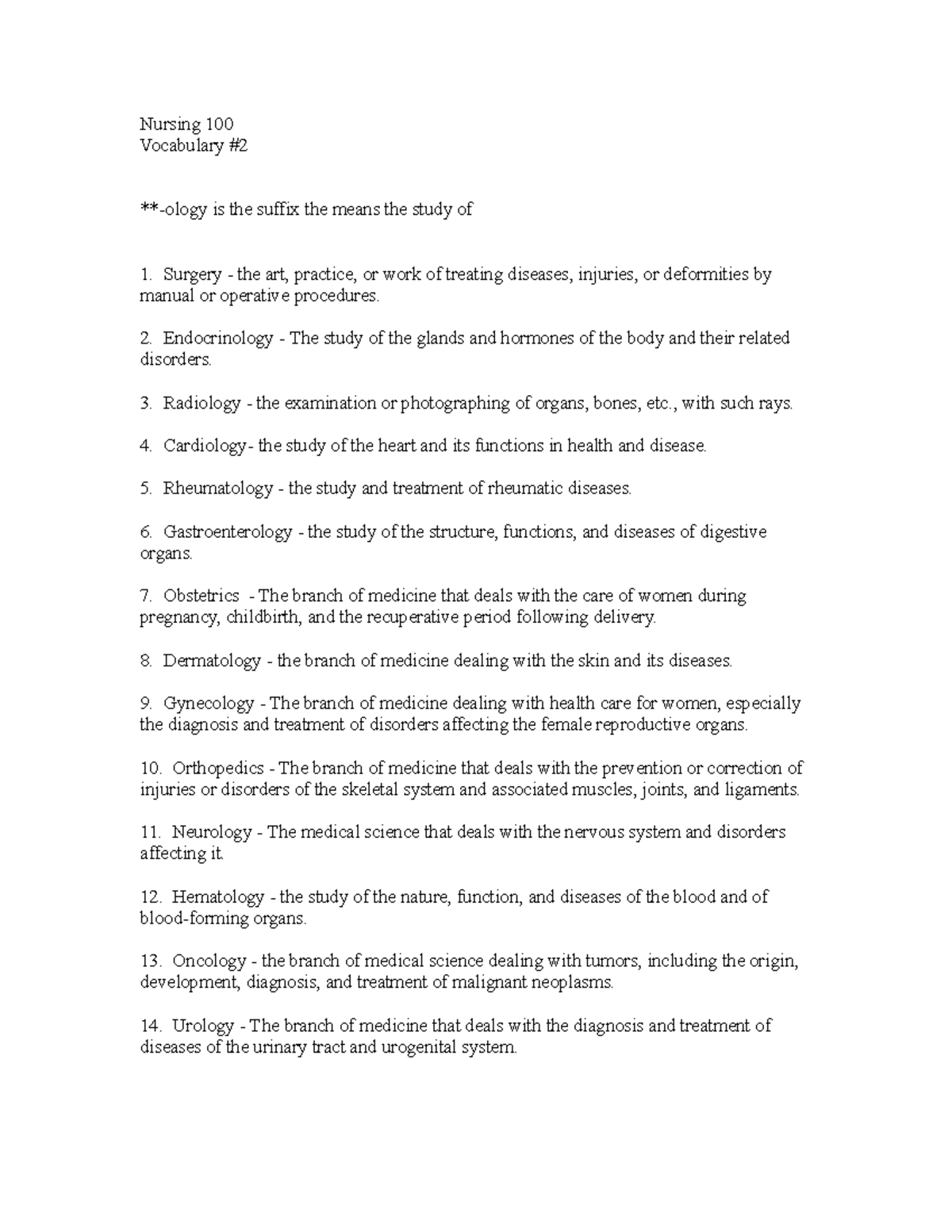 Vocab 2 - medical terminology - Nursing 100 Vocabulary # **-ology is ...
