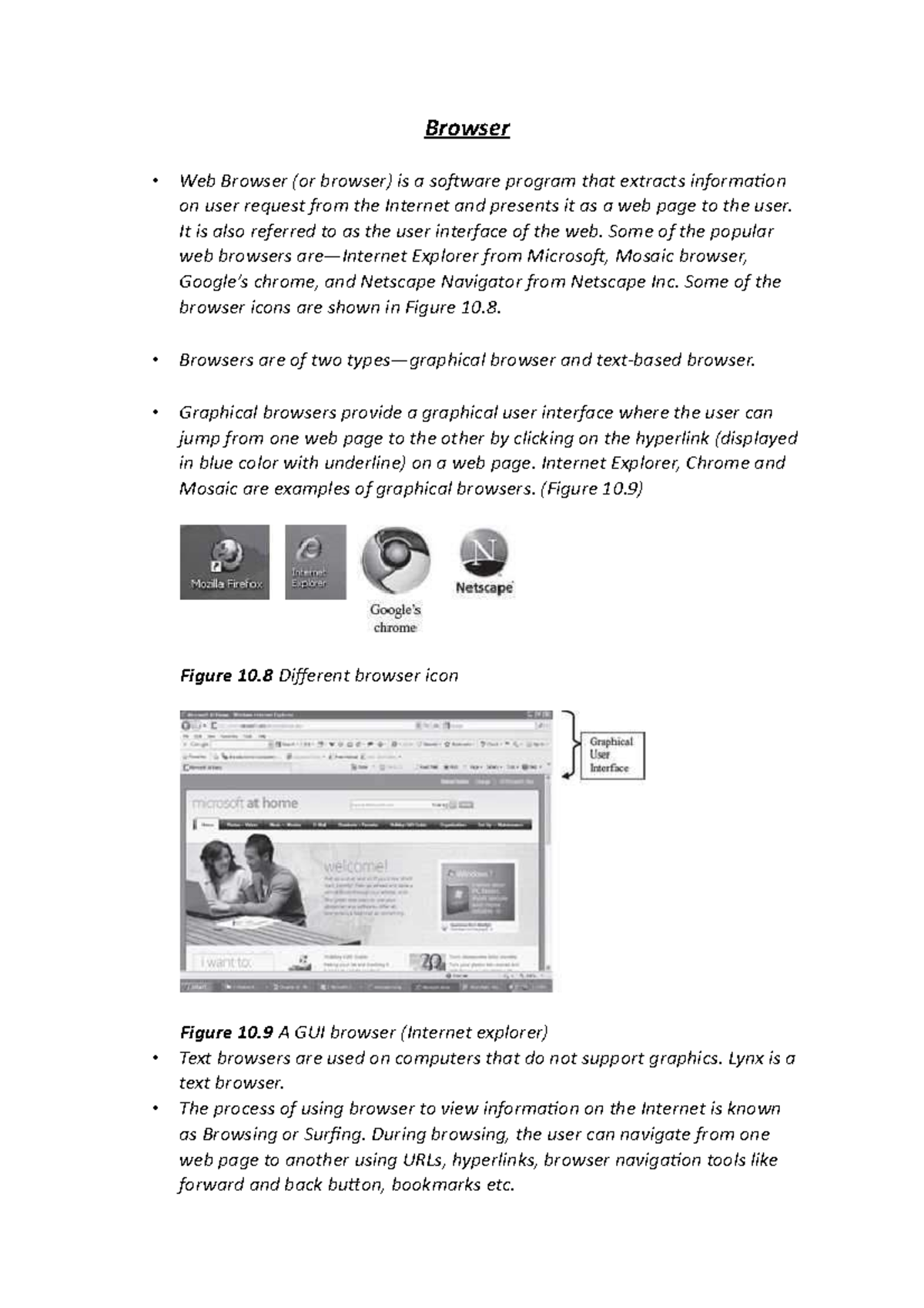 Browser - It is also referred to as the user interface of the web. Some ...