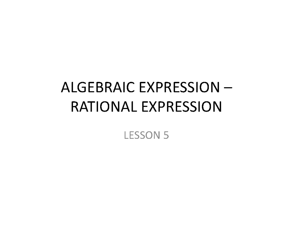 Lesson 5 Algebraic Expression Rational Expressions ALGEBRAIC lesson-5-algebraic-expression-rational-expressions-algebraic