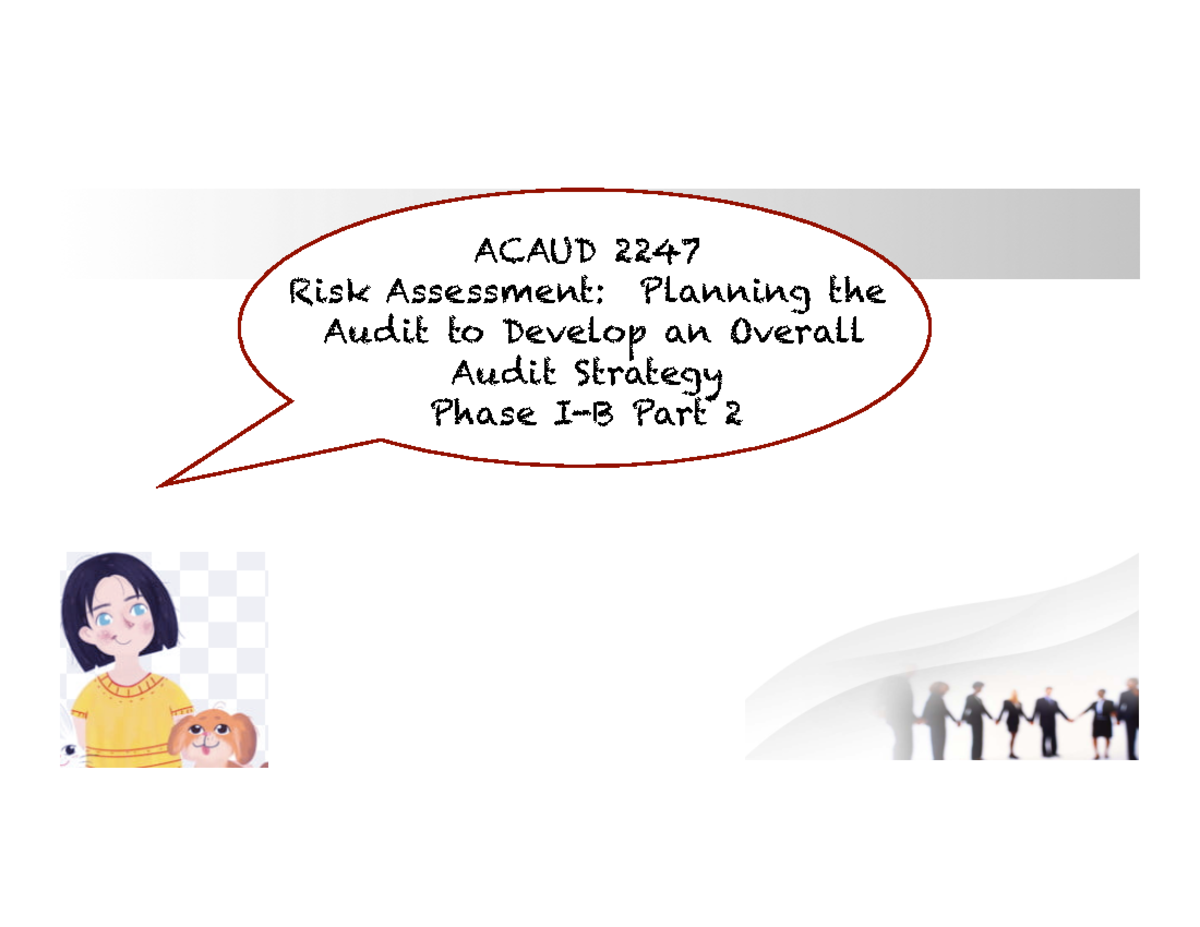 AT 2.03 Risk Assessment Phase I B Part 2 PSA320 - ACAUD 2247 Risk Assessment: Planning the Audit ...