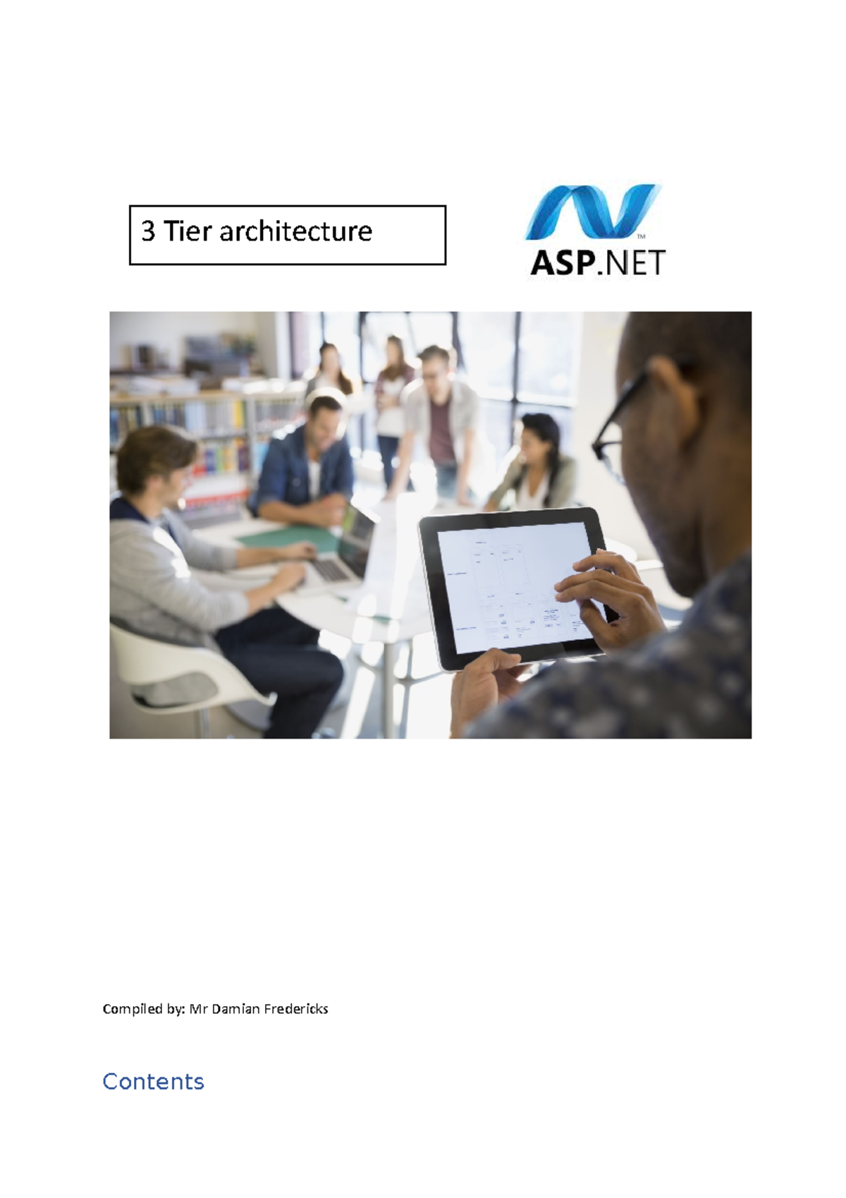 3 Tier ASP.Net Notes - Compiled by: Mr Damian Fredericks Contents 3 ...