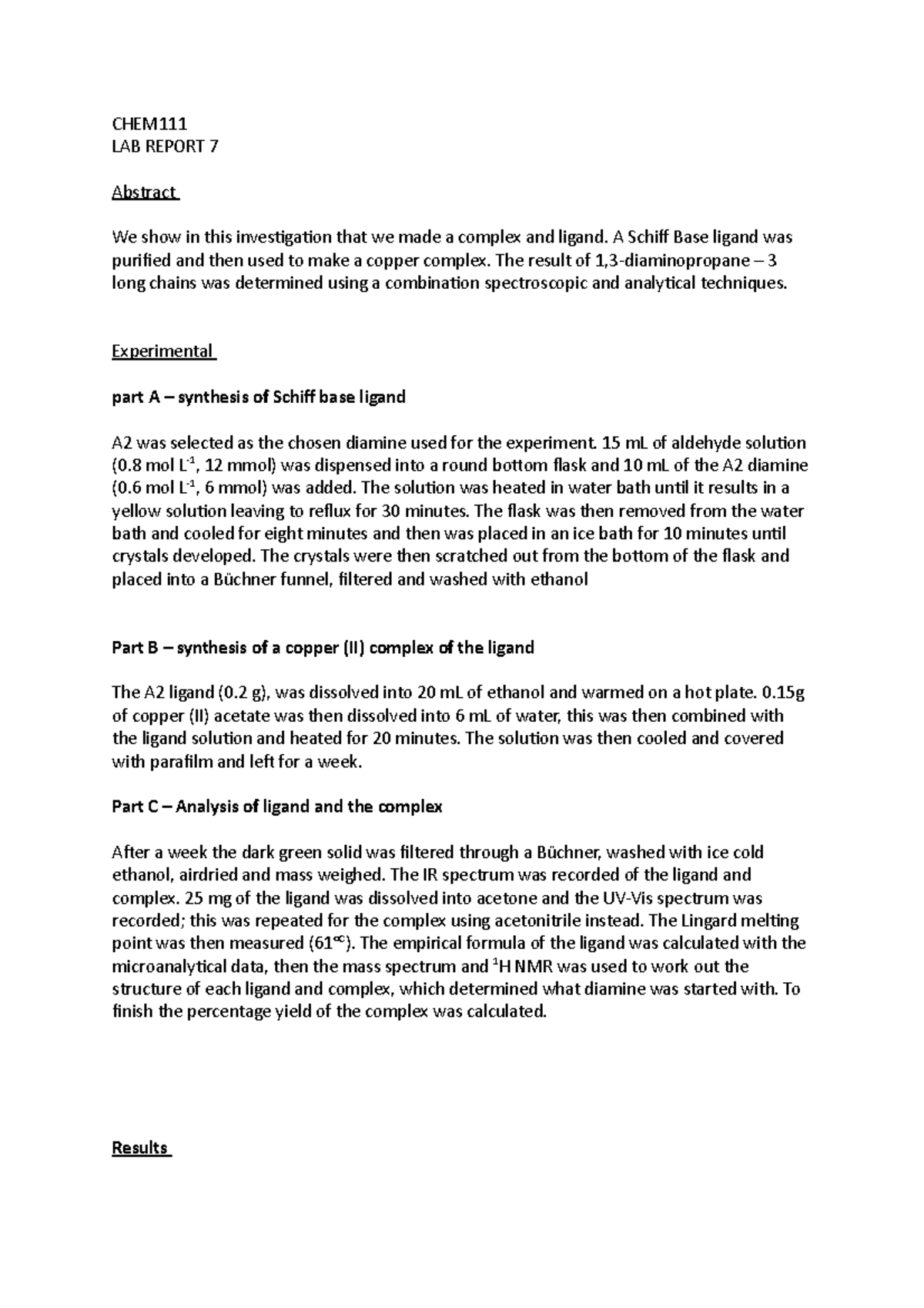 CHEM111 - Lab report 7 - CHEM LAB REPORT 7 Abstract We show in this investigation that we made a ...