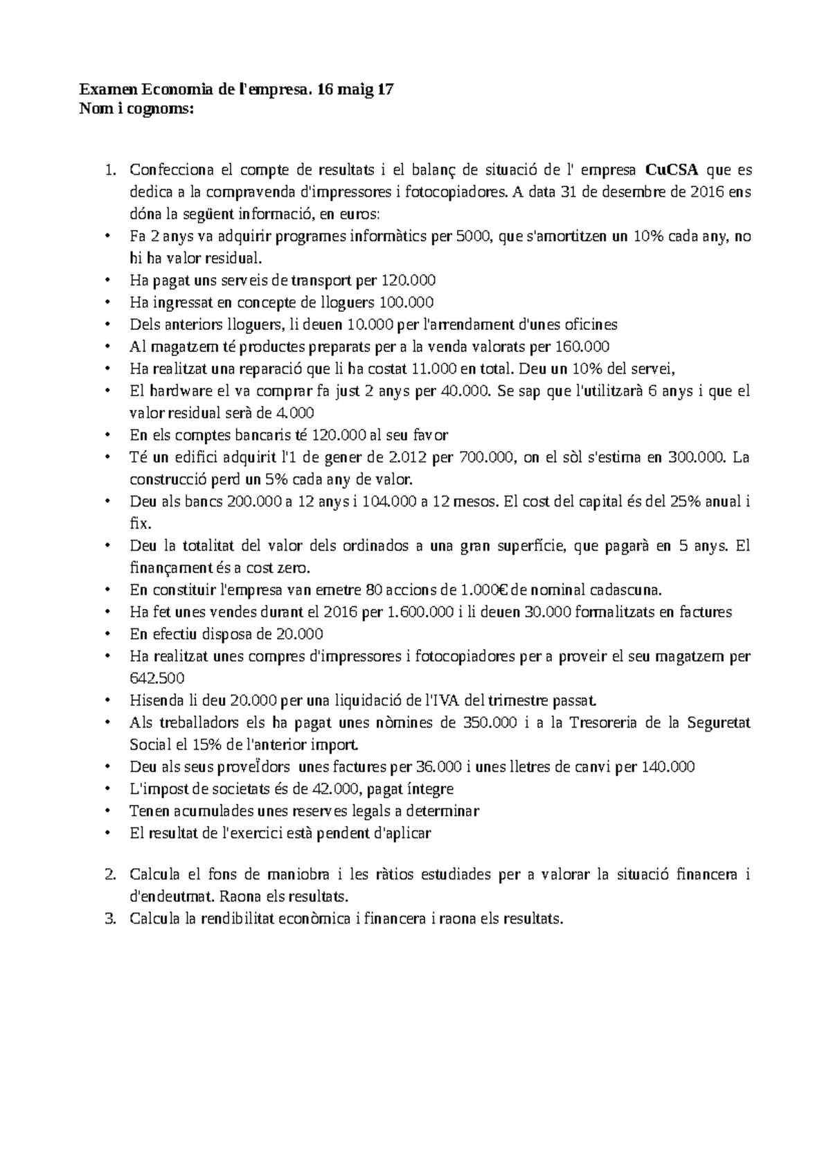 Examen compta curs 16-17 - Examen Economia de l'empresa. 16 maig 17 Nom i cognoms: 1 ...