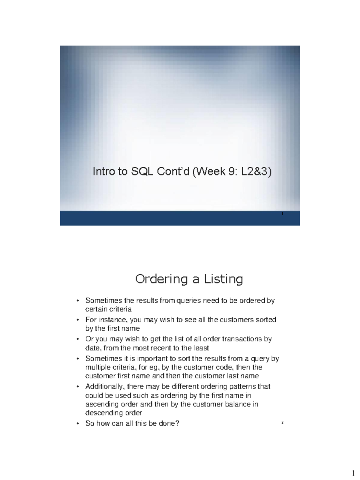 Week 9 - Lectures 2, 3 - Lecture notes 2,3 week 9 - Intro to SQL Cont’d ...