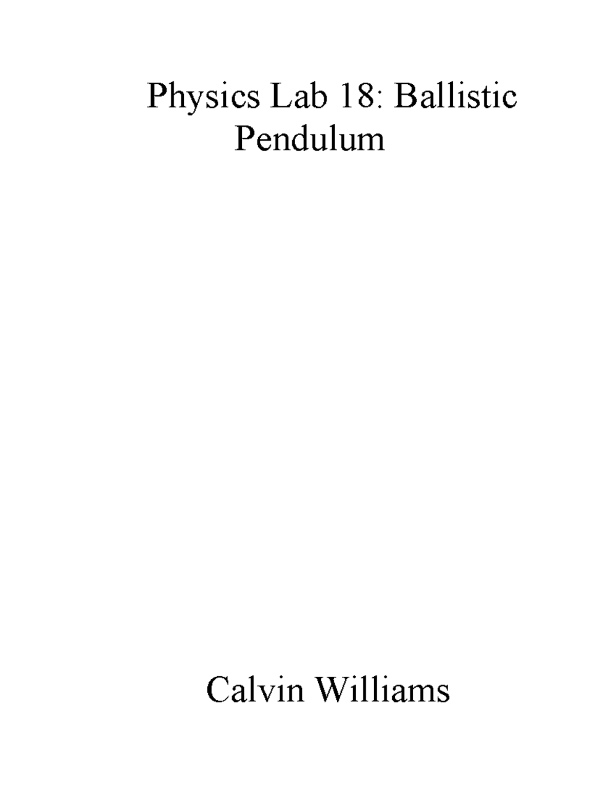 Lab 18 - Physics 1433 - Physics Lab 18: Ballistic Pendulum Calvin ...