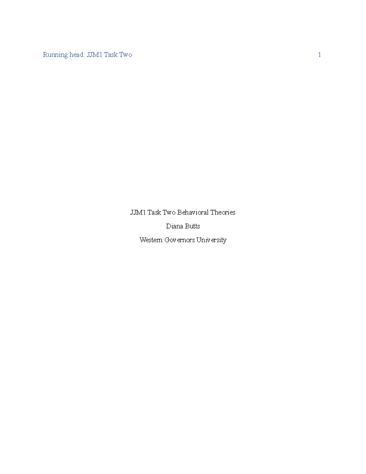 JJM1 Task 2 - JJM1 Task Two Behavioral Theories Diana Butts Western Governors University - Studocu