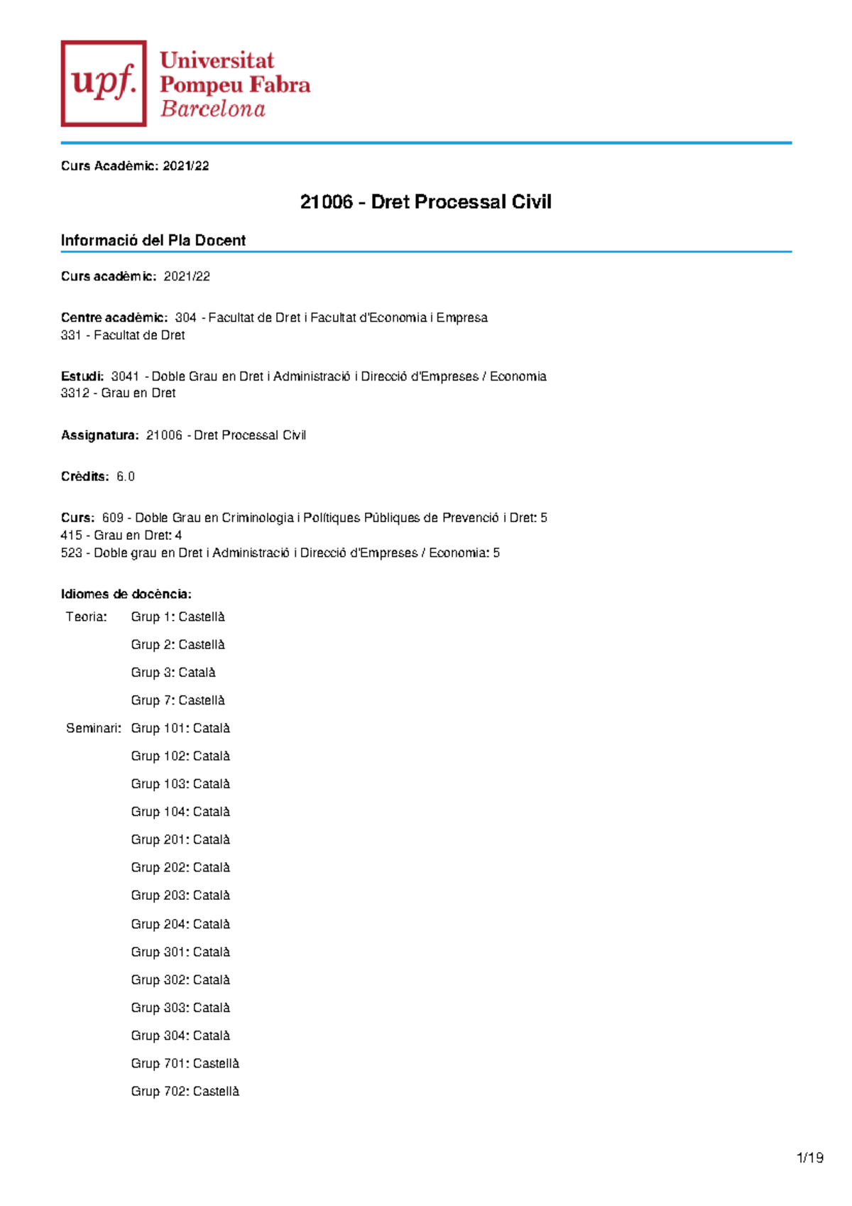 Pla docent Dret Processal Civil UPF (Quart Curs) - Curs Acadèmic: 2021/ 21006 - Dret Processal ...