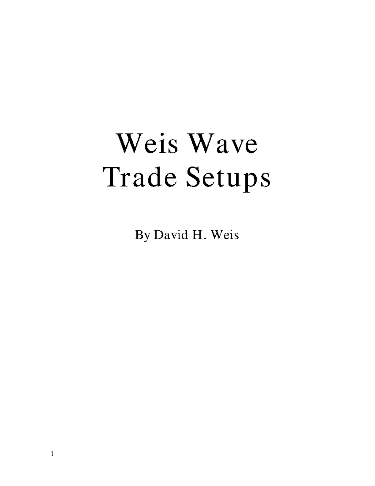 Weis Wave Trade Setups - Weis Wave Trade Setups By David H. Weis When I ...