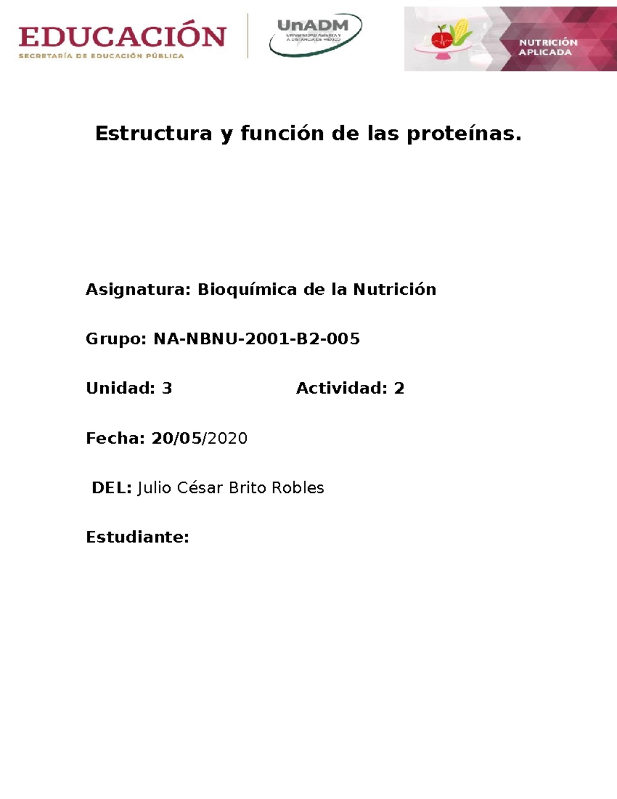 NBNU U3 A2 - BIOQUÍMICA DE LA NUTRICIÓN - Estructura y función de las proteínas. Asignatura ...