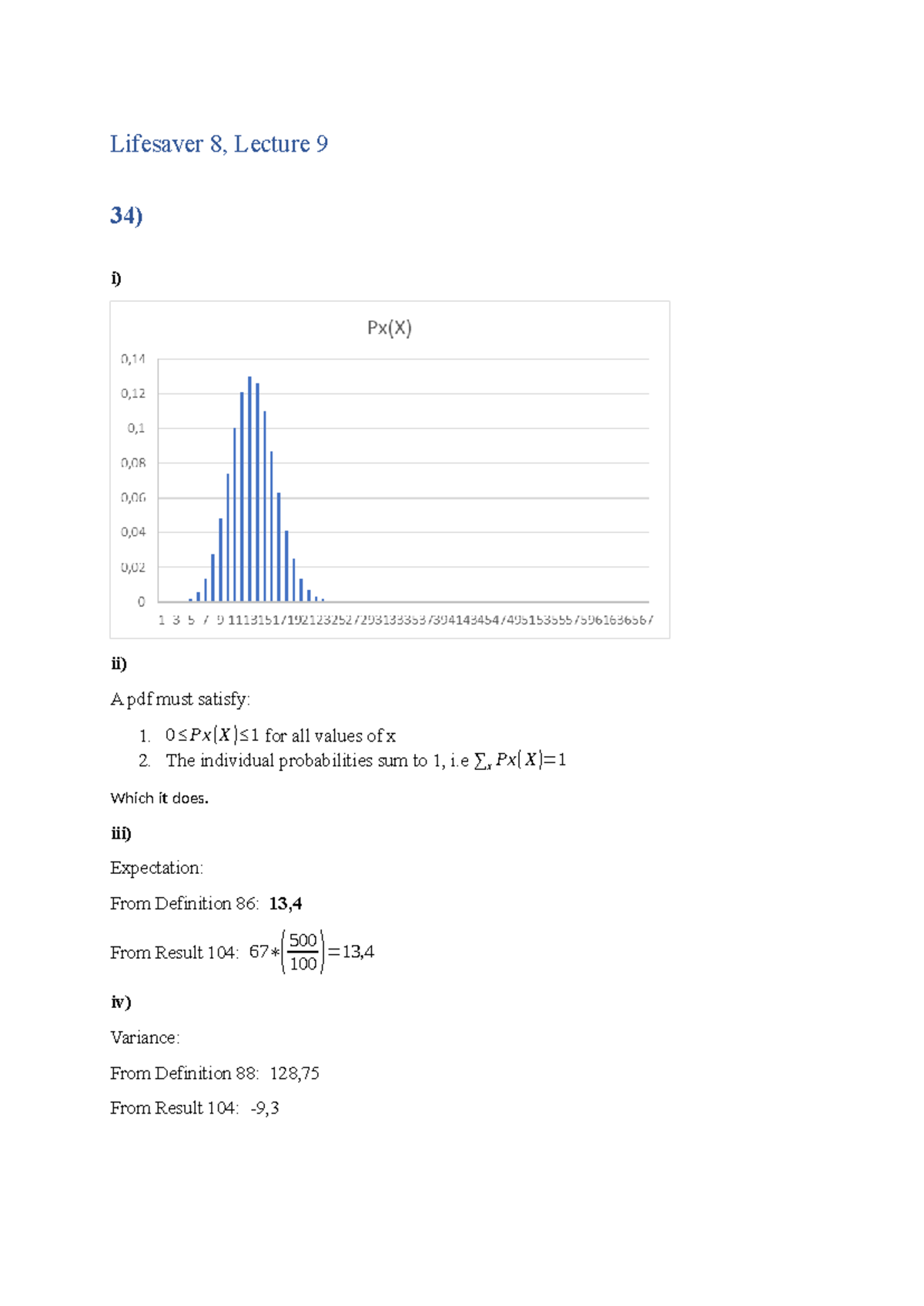 Lifesaver 8 - Lifesaver 8, Lecture 9 34) i) ii) A pdf must satisfy: 1. 0 ≤ Px ( X ) ≤ 1 for all ...