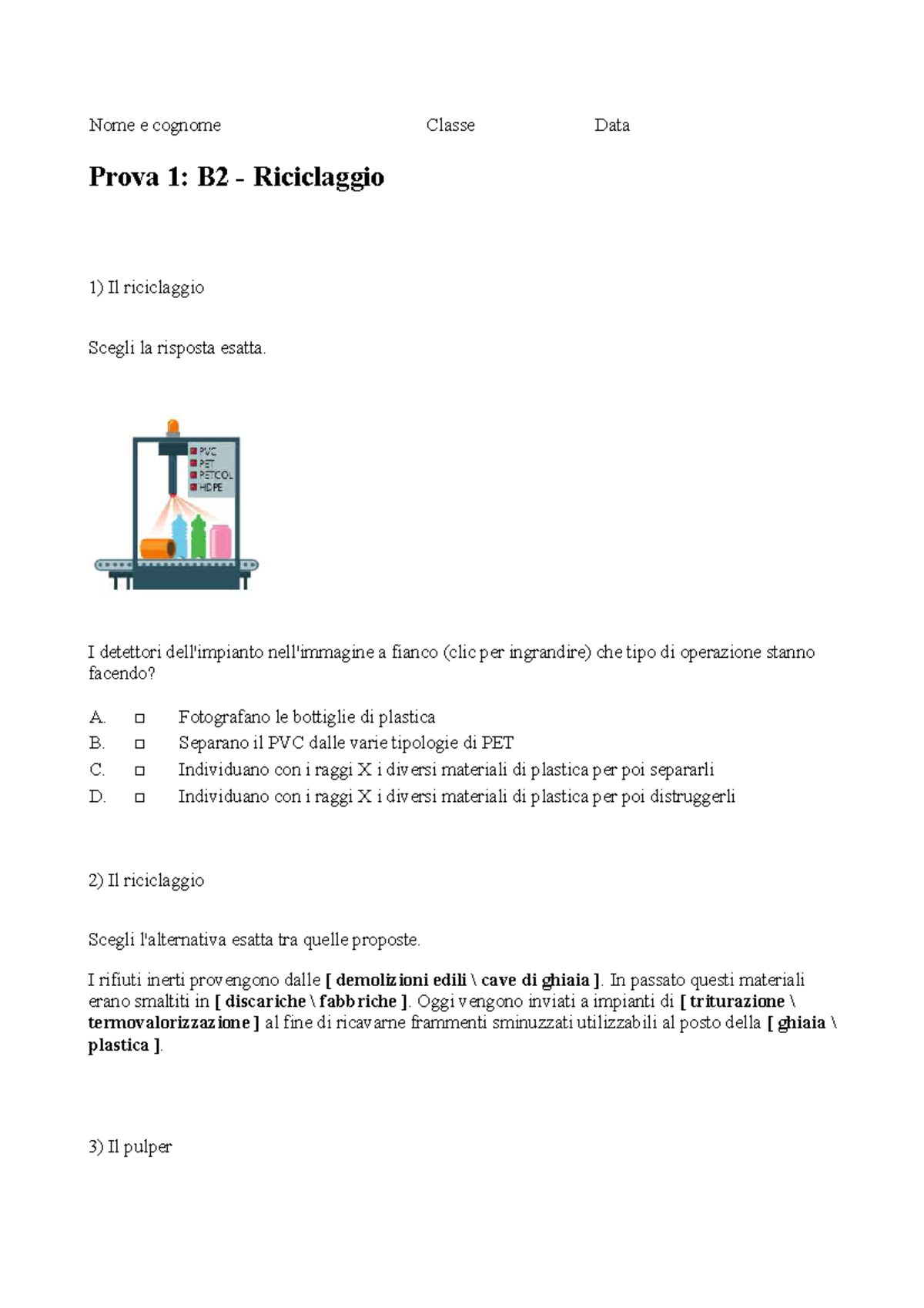 B2 - Riciclaggio - verifica di prova - Nome e cognome Classe Data Prova 1: B2 - Riciclaggio Il ...
