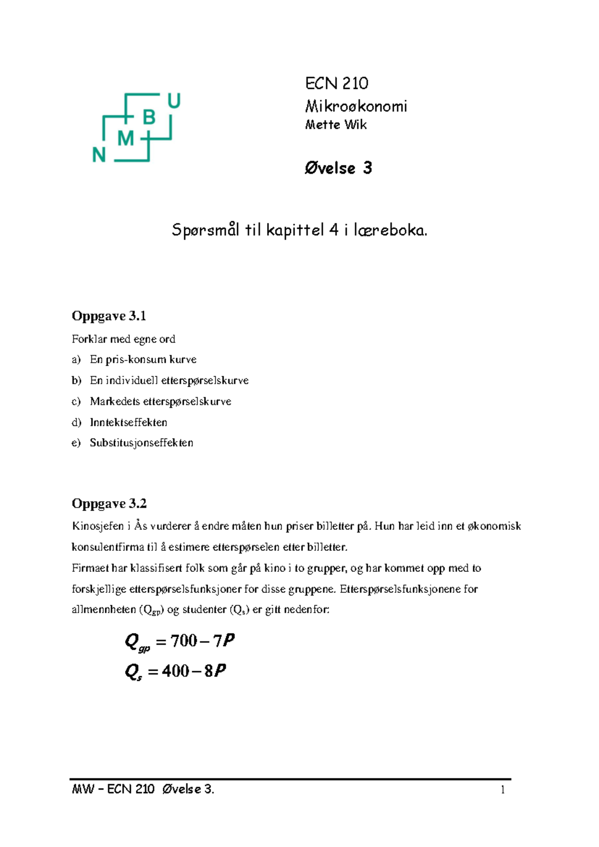 Øvelse 3 - ECN 2 10 Mikroøkonomi Mette Wik Øvelse 3 Spørsmål til ...