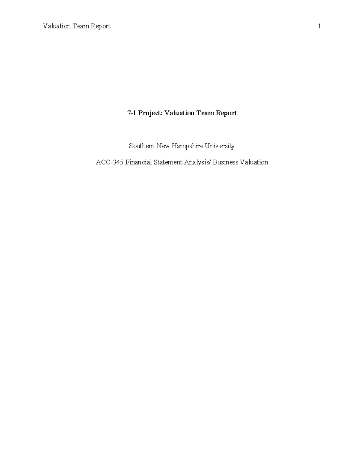 ACC 345 7-1 Project Valuation Team Report - 7-1 Project: Valuation Team ...