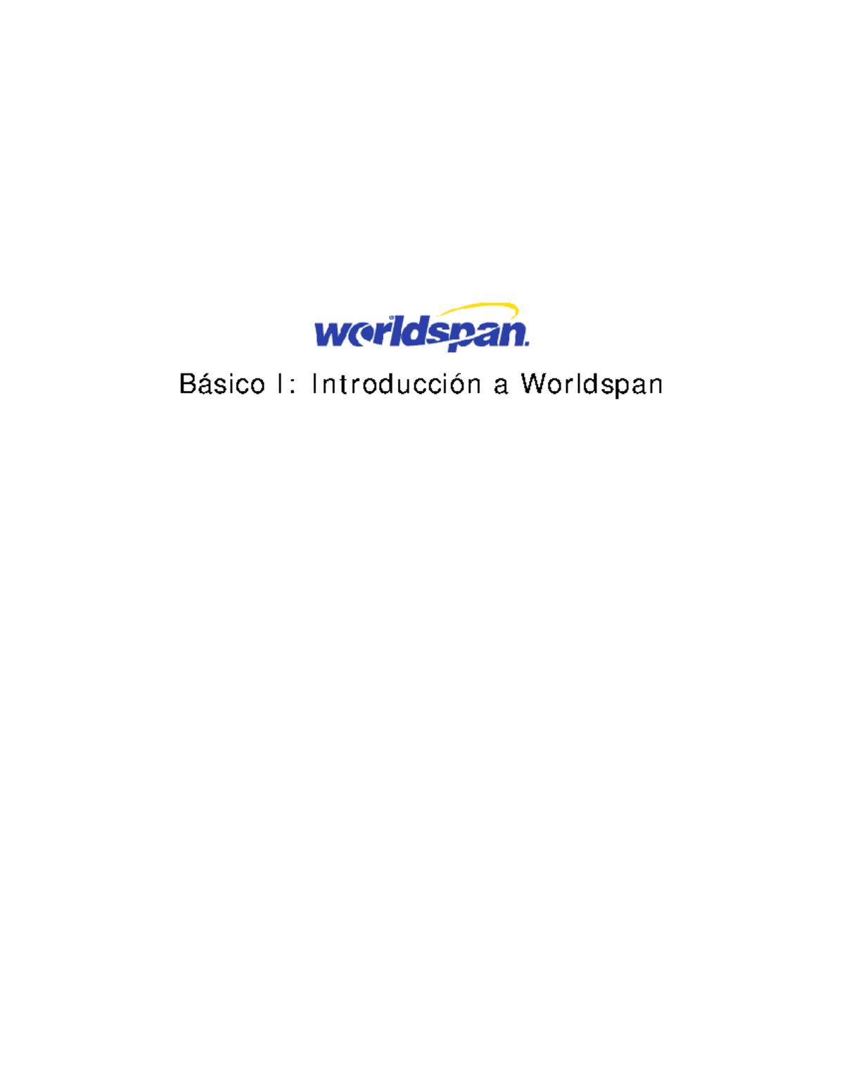 Basico IIntroducciona Worldspan - Básico I : I nt r oducción a Wor ...