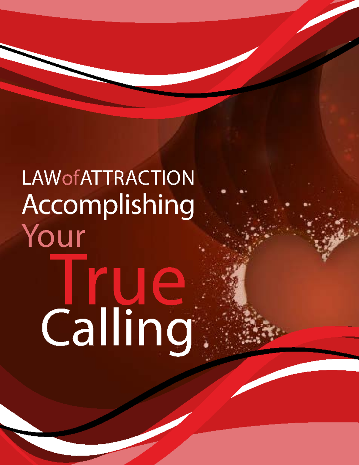 LOA-Accomplishing Your True Calling - LAWofATTRACTION Accomplishing ...