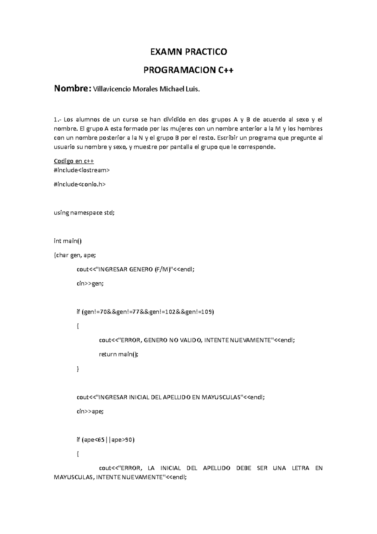 Examen Practico de programacion - EXAMN PRACTICO PROGRAMACION C++ Nombre: Villavicencio Morales ...