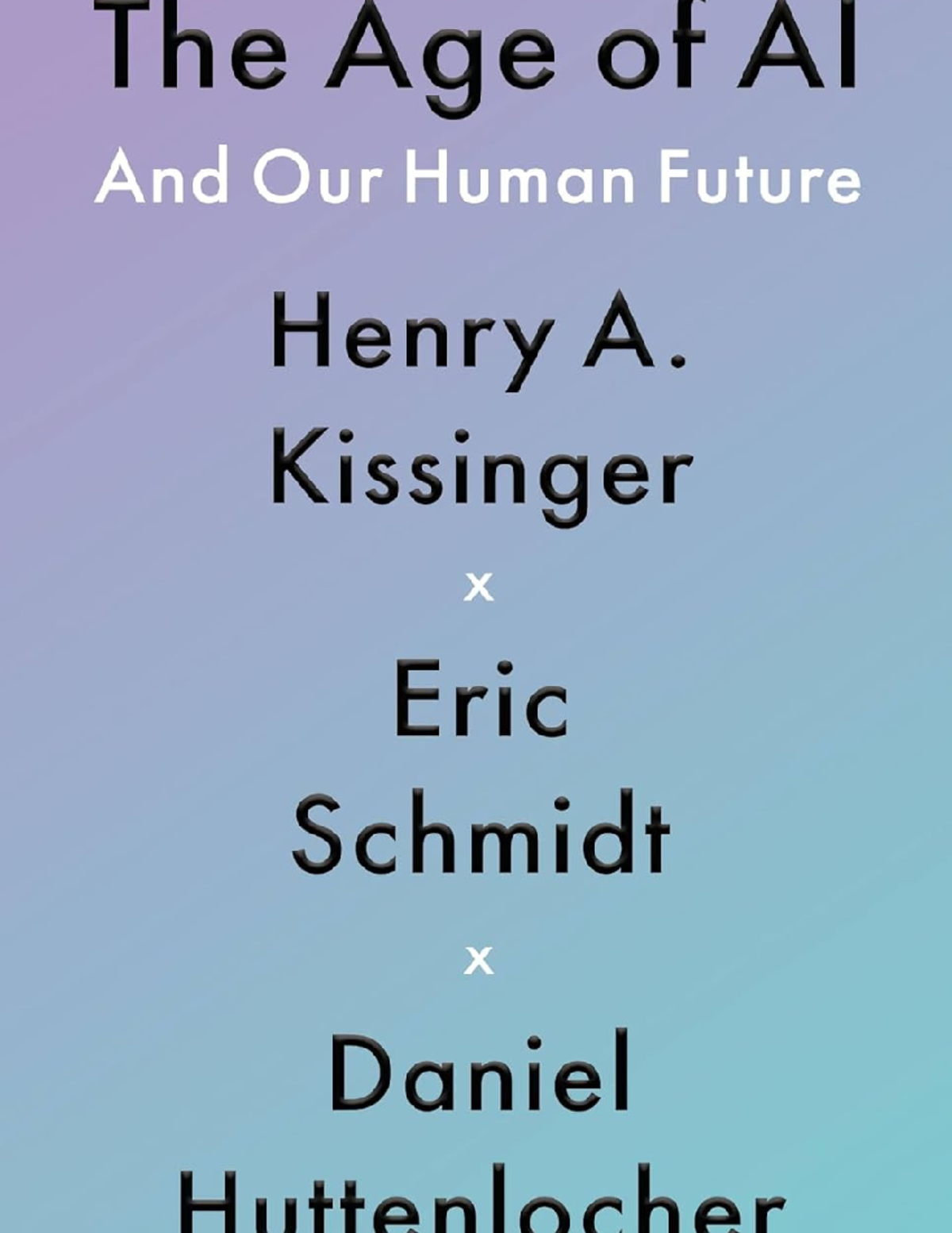 The age of ai summary - Artificial intelligence - The Age of AI And Our ...