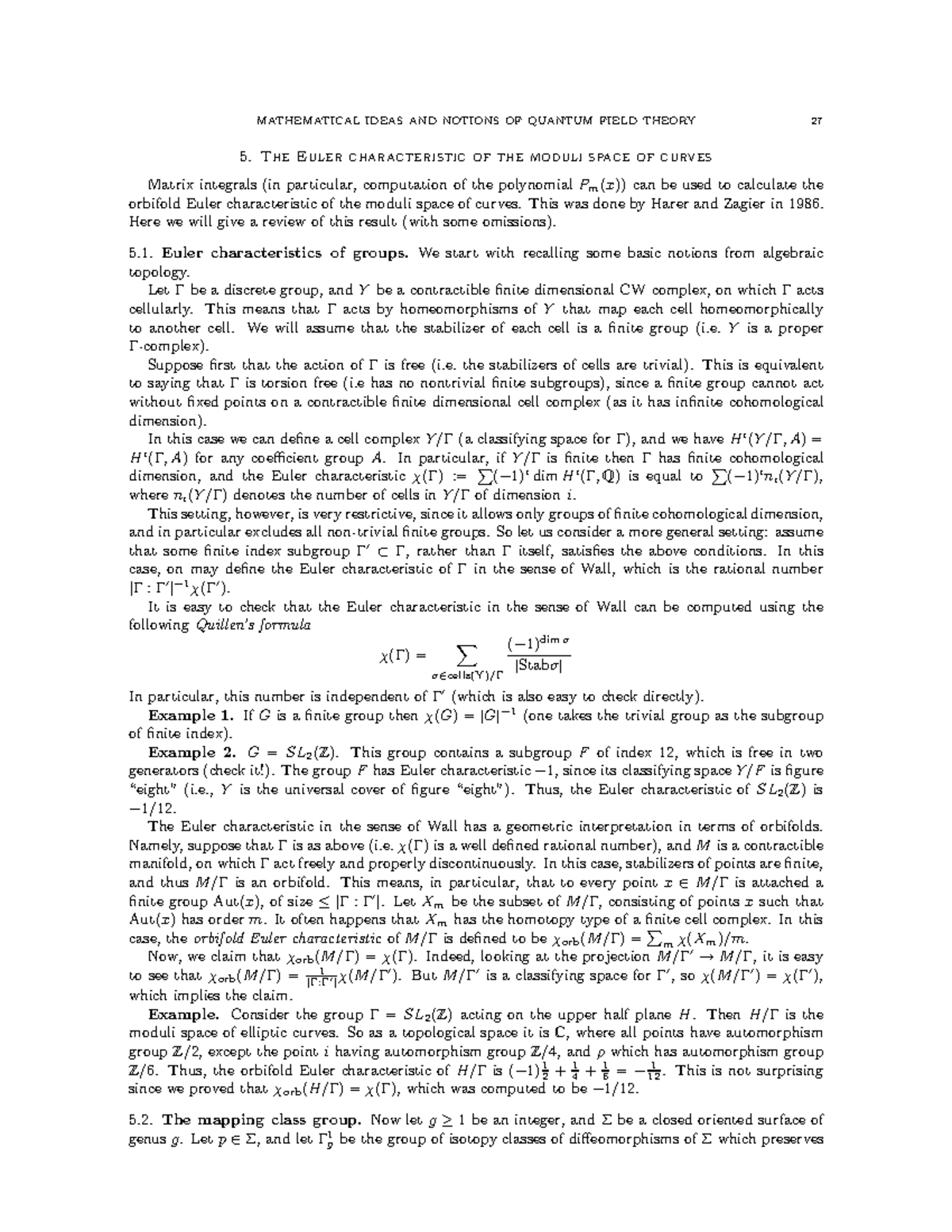 5. The Euler characteristic of the moduli space of curves - This was done by Harer and Zagier in ...