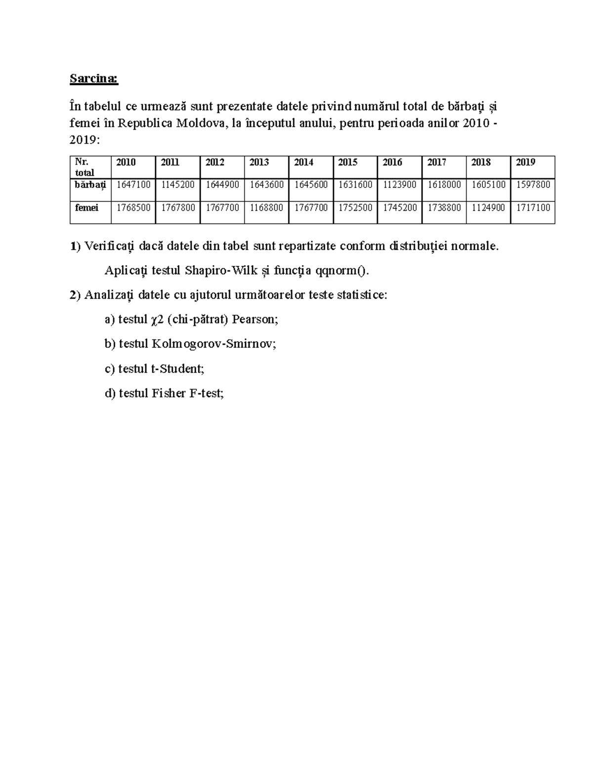 Exemple - teste statistice - Sarcina: În tabelul ce urmează sunt ...