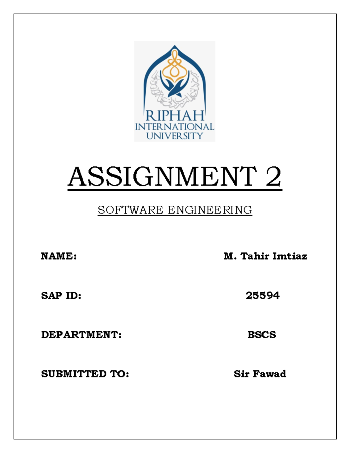 SE Assignment 2 - ASSIGNMENT 2 SOFTWARE ENGINEERING NAME: M. Tahir Imtiaz SAP ID: 25594 ...