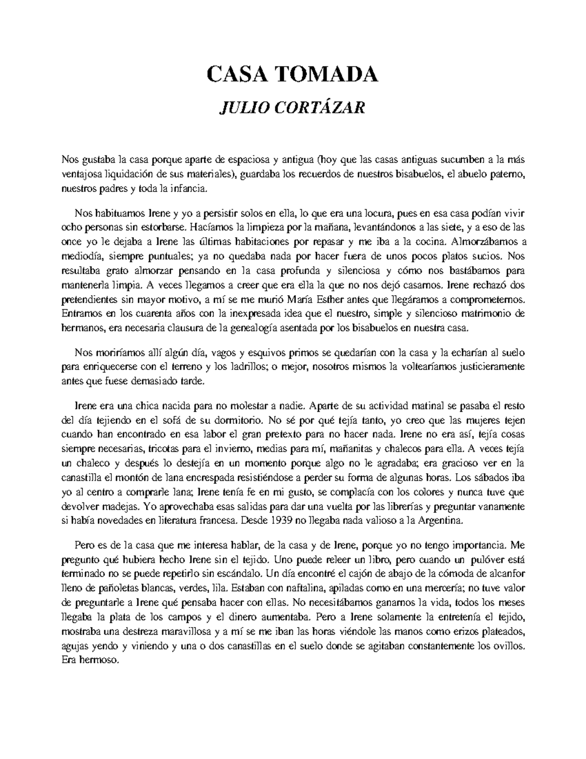 Julio Cortazar - Casa Tomada - CASA TOMADA JULIO CORTÁZAR Nos gustaba ...