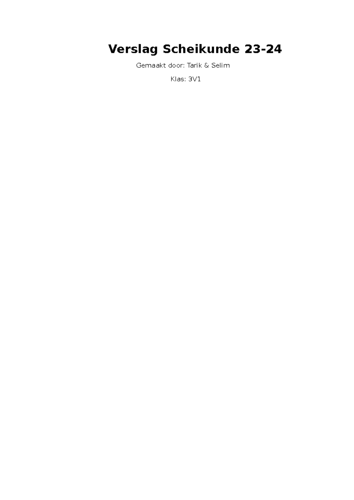 Verslag scheikunde 2 - Heel handig - Verslag Scheikunde 23- Gemaakt door: Tarik & Selim Klas: 3V ...