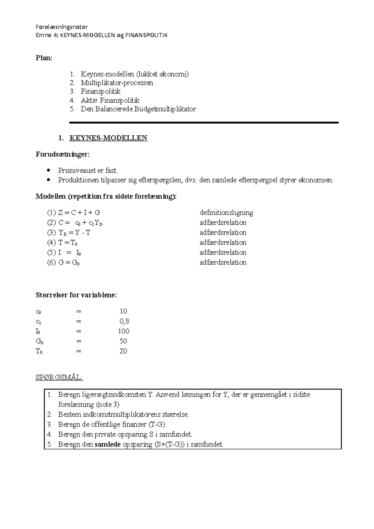 Noter emne 4 Makro 2022 - Emne 4: KEYNES-MODELLEN og FINANSPOLITIK Plan ...
