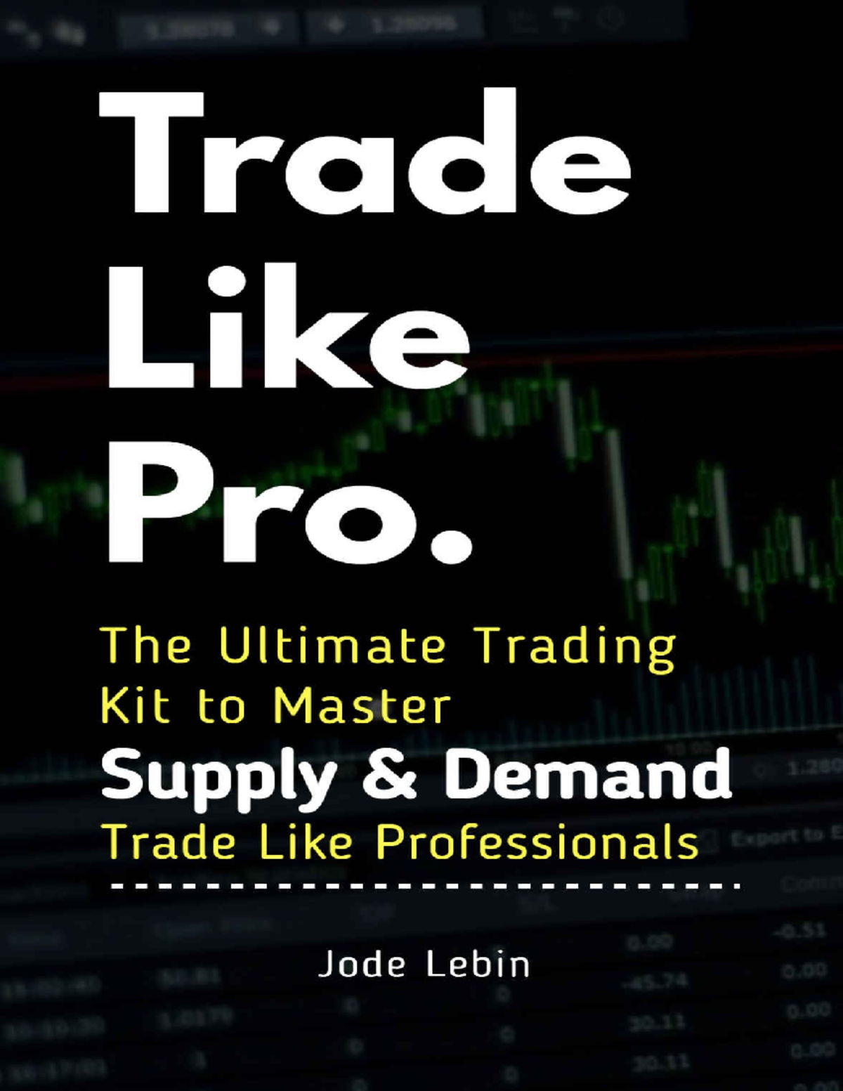 Trade Like Pro Supply And Demand - Trade Like Pro. The Ultimate Trading ...