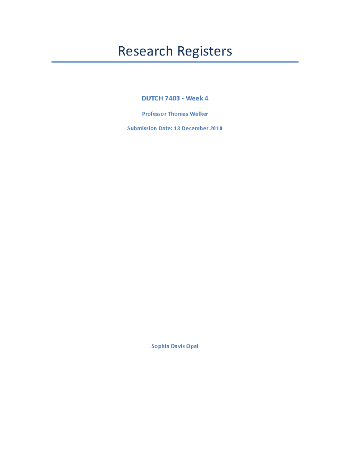 Dutch-7403-Research Registers - Research Registers DUTCH 7403 - Week 4 Professor Thomas Walker ...