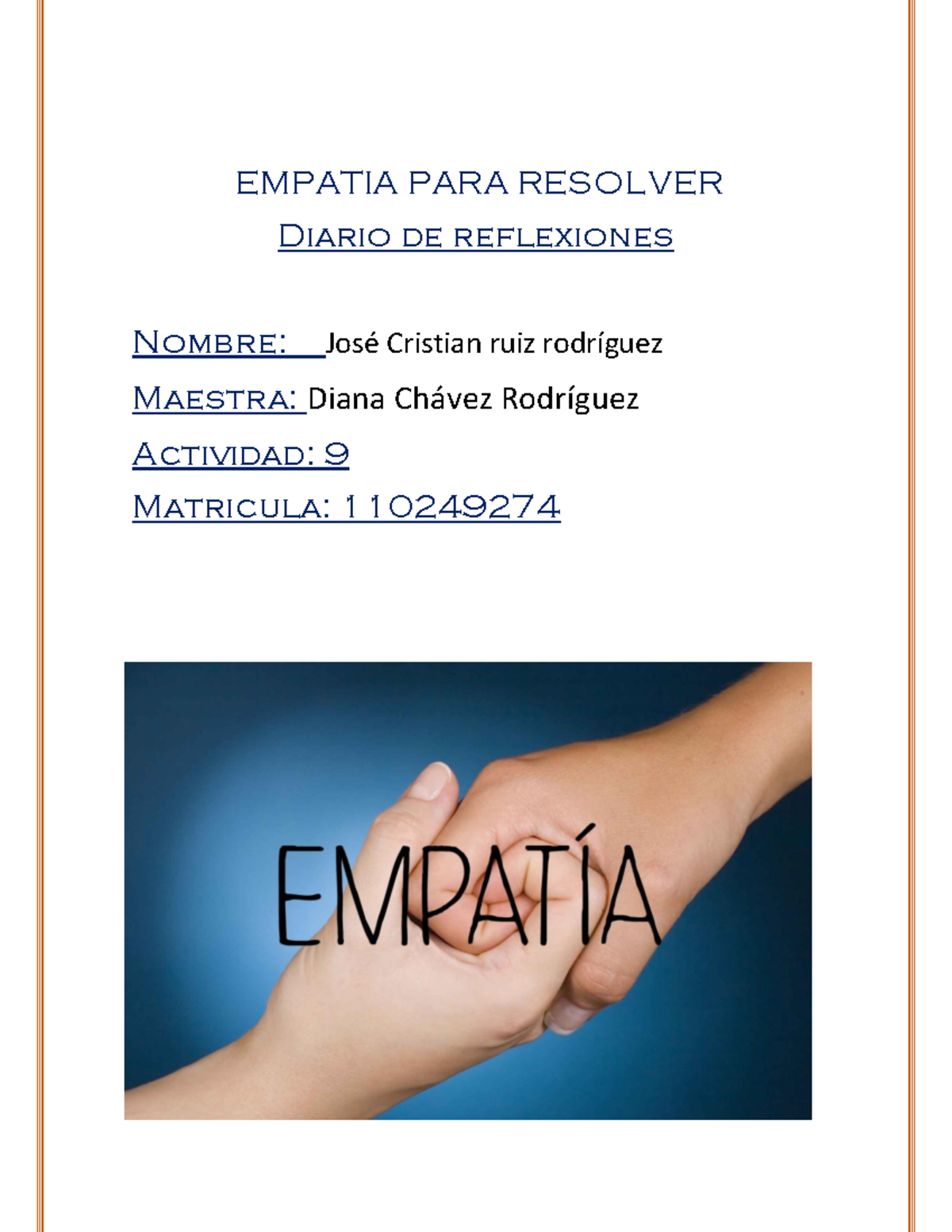 Diario DE Reflexiones - EMPATIA PARA RESOLVER Diario de reflexiones Nombre: José Cristian ruiz ...
