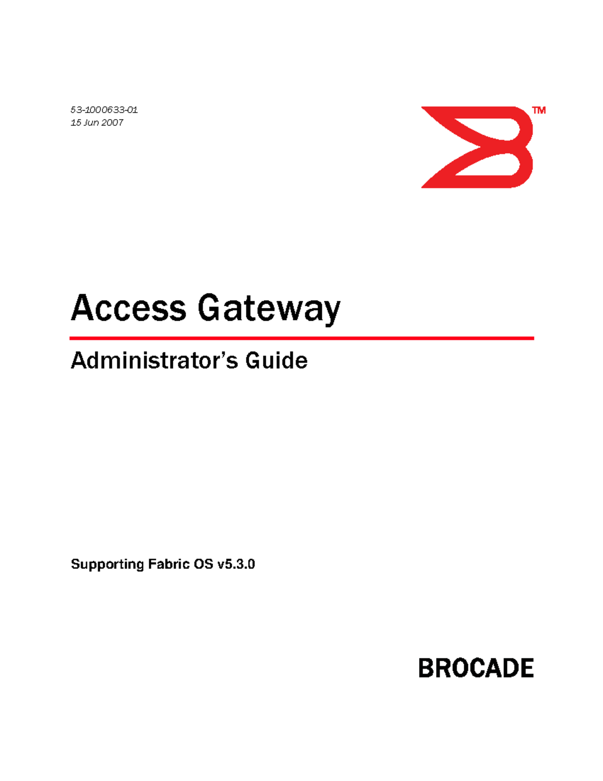 Brocade Access Gateway administrator's guide - 53-1000633- 15 Jun 2007 Access Gateway - Studocu