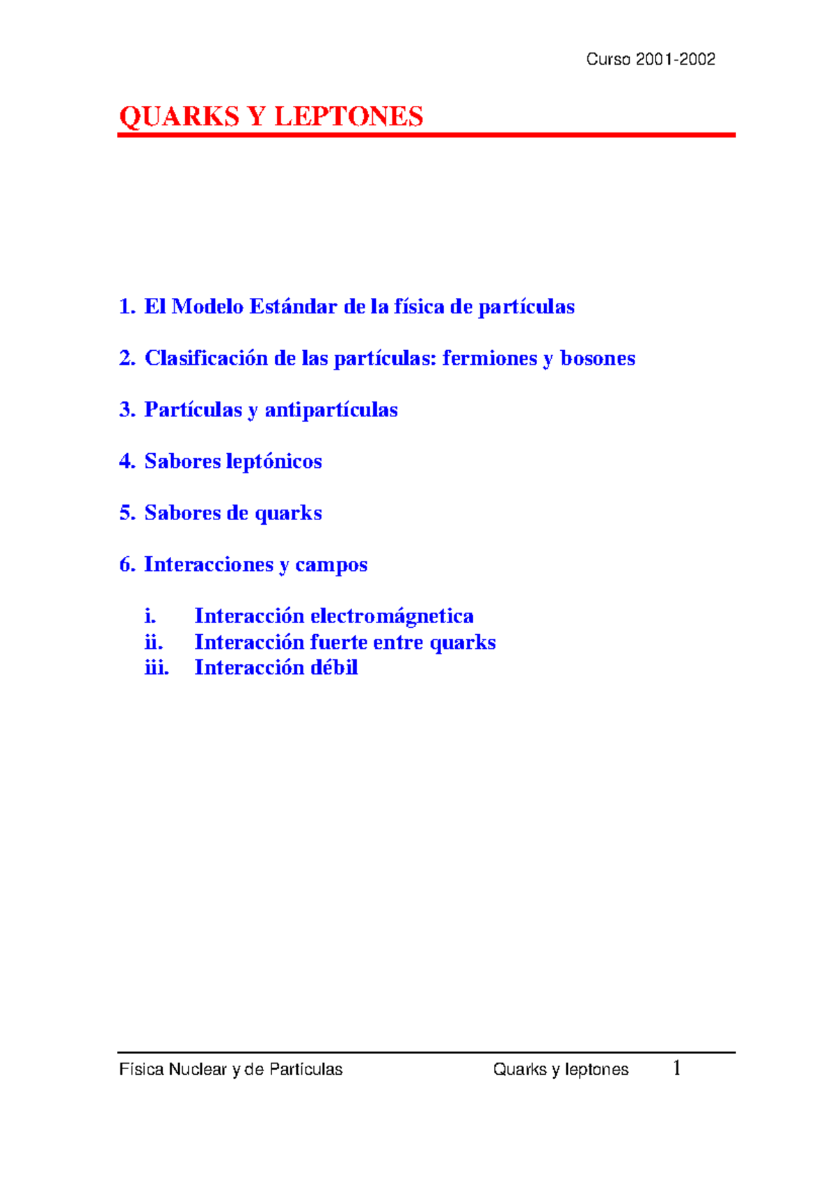 Tema11 Quarks y leptones - QUARKS Y LEPTONES 1. El Modelo Estándar de ...