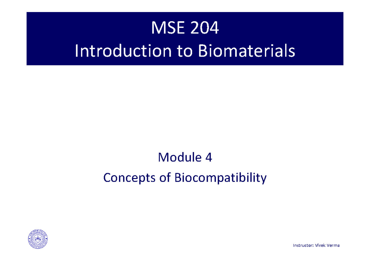 Module 04 Concept of Biocompatibility - Instructor: MSE 204 Introduction to Biomaterials Module ...