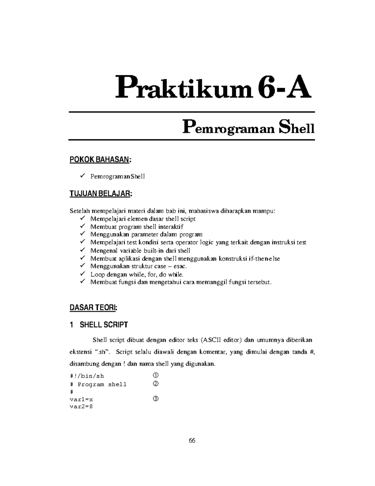 Praktikum 6 A Pemrograman Shell - 66 Praktikum 6-A Pemrograman Shell POKOK BAHASAN: ̧ ...