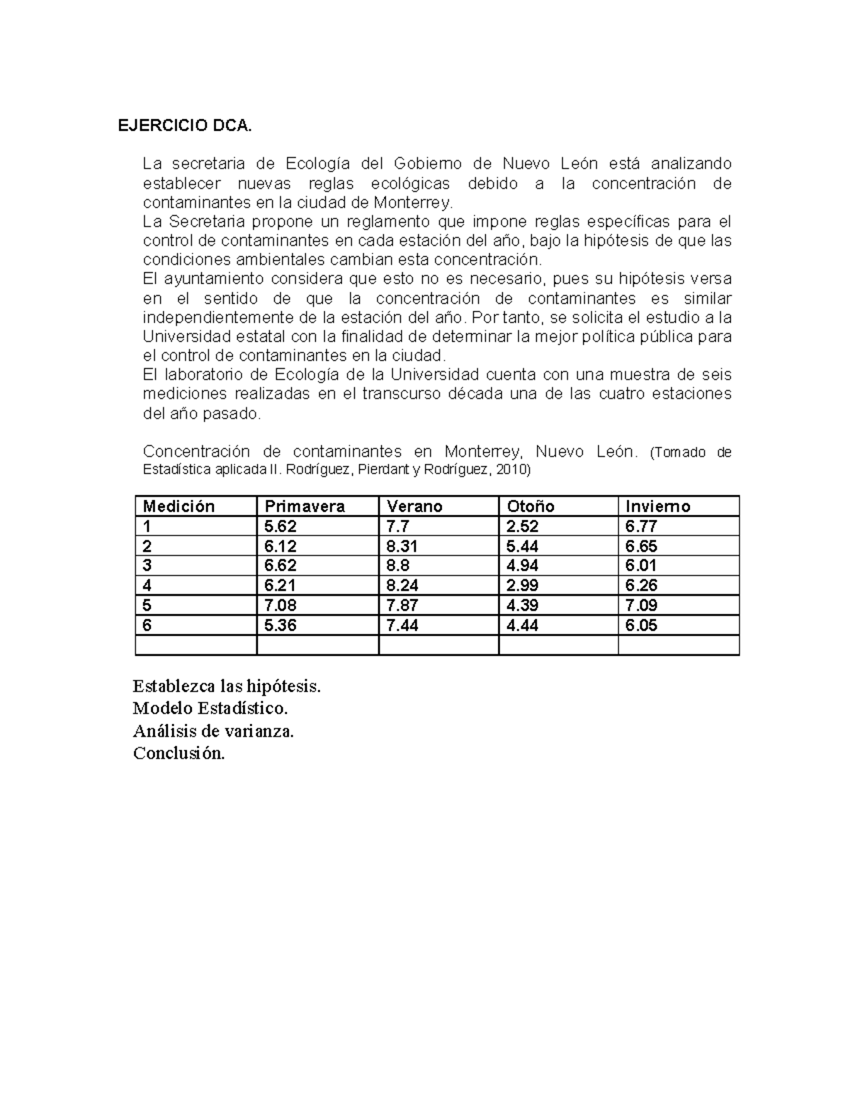 2do. ejercicio DCA - EJERCICIO DCA. La secretaria de Ecología del Gobierno de Nuevo León está ...