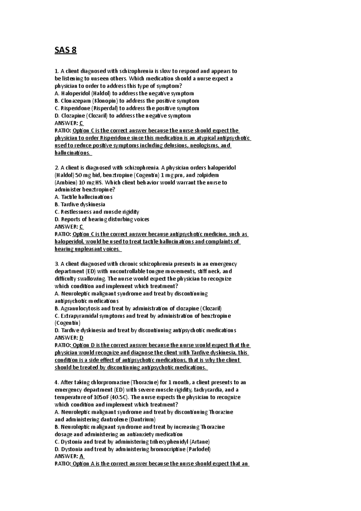 SAS 8 pharma - none - SAS 8 A client diagnosed with schizophrenia is ...