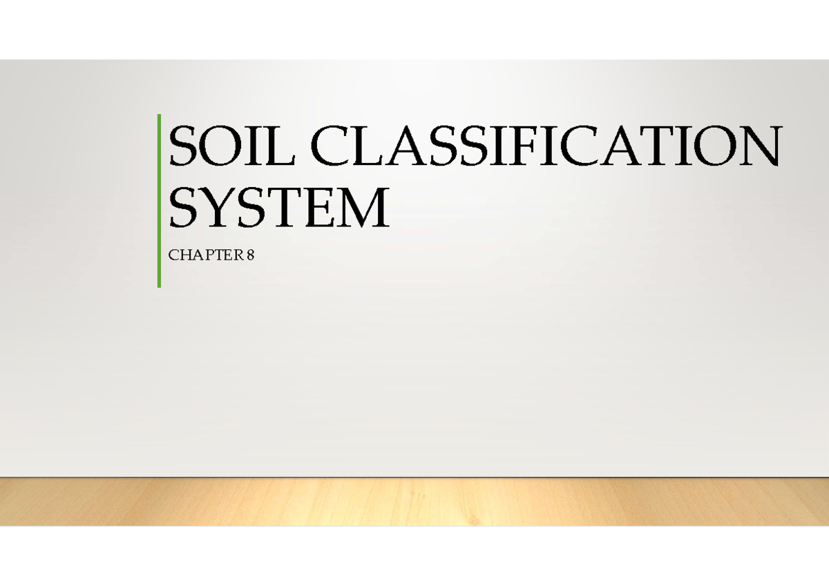 SOIL- Classification - SOIL - SOIL CLASSIFICATION SYSTEM CHAPTER 8 ...